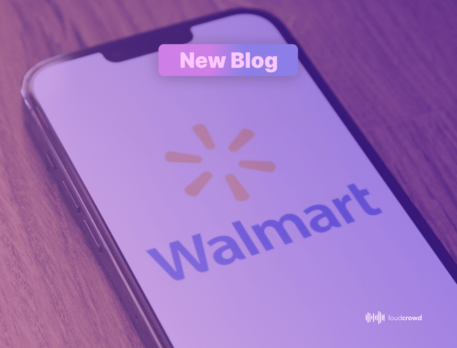 Walmart Creator Program: What is it and why it is so important? - LoudCrowd